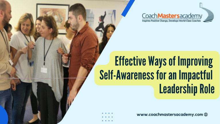 Effective Ways of Improving Self-Awareness for an Impactful Leadership Role « Coach Masters ...